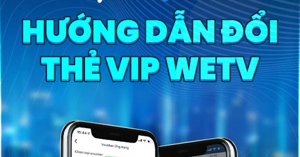 HƯỚNG DẪN ĐỔI CODE VIP WeTV